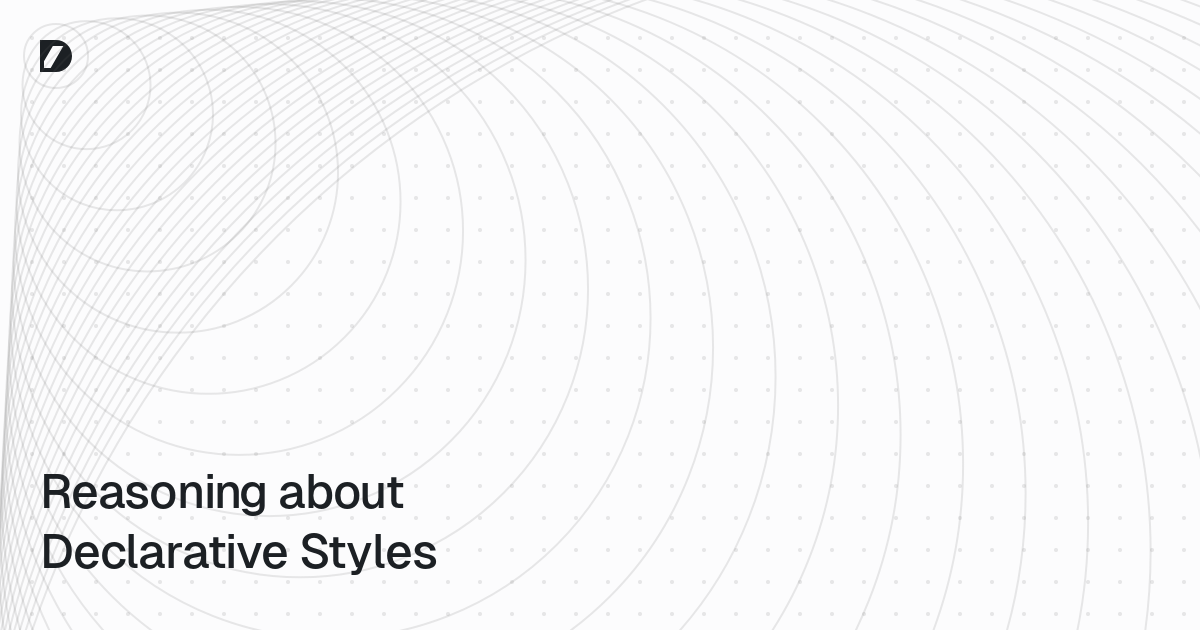 Vitor Dino — Reasoning About Declarative Styles